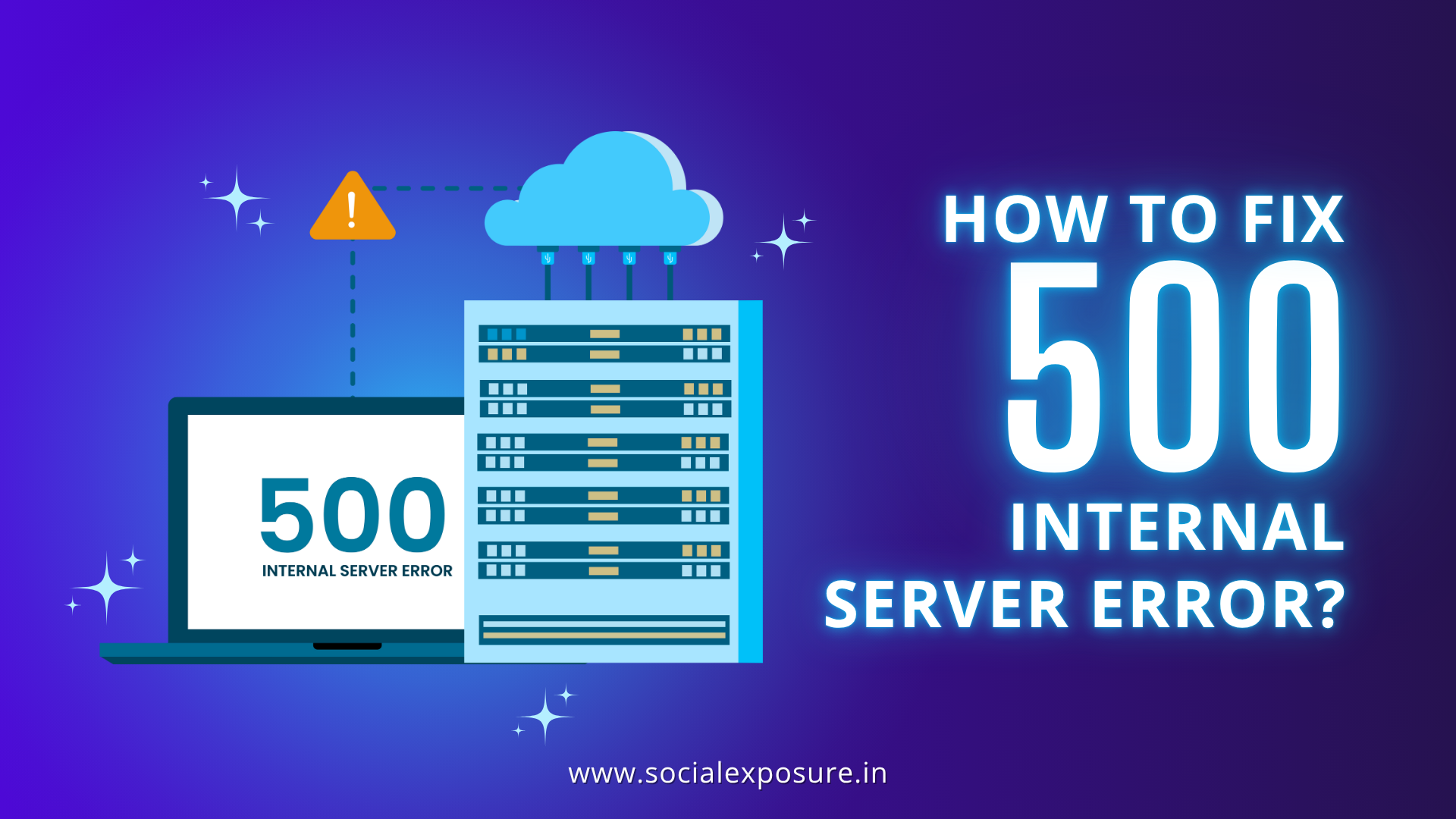 How to Fix 500 Internal Server Error? | Social Exposure
